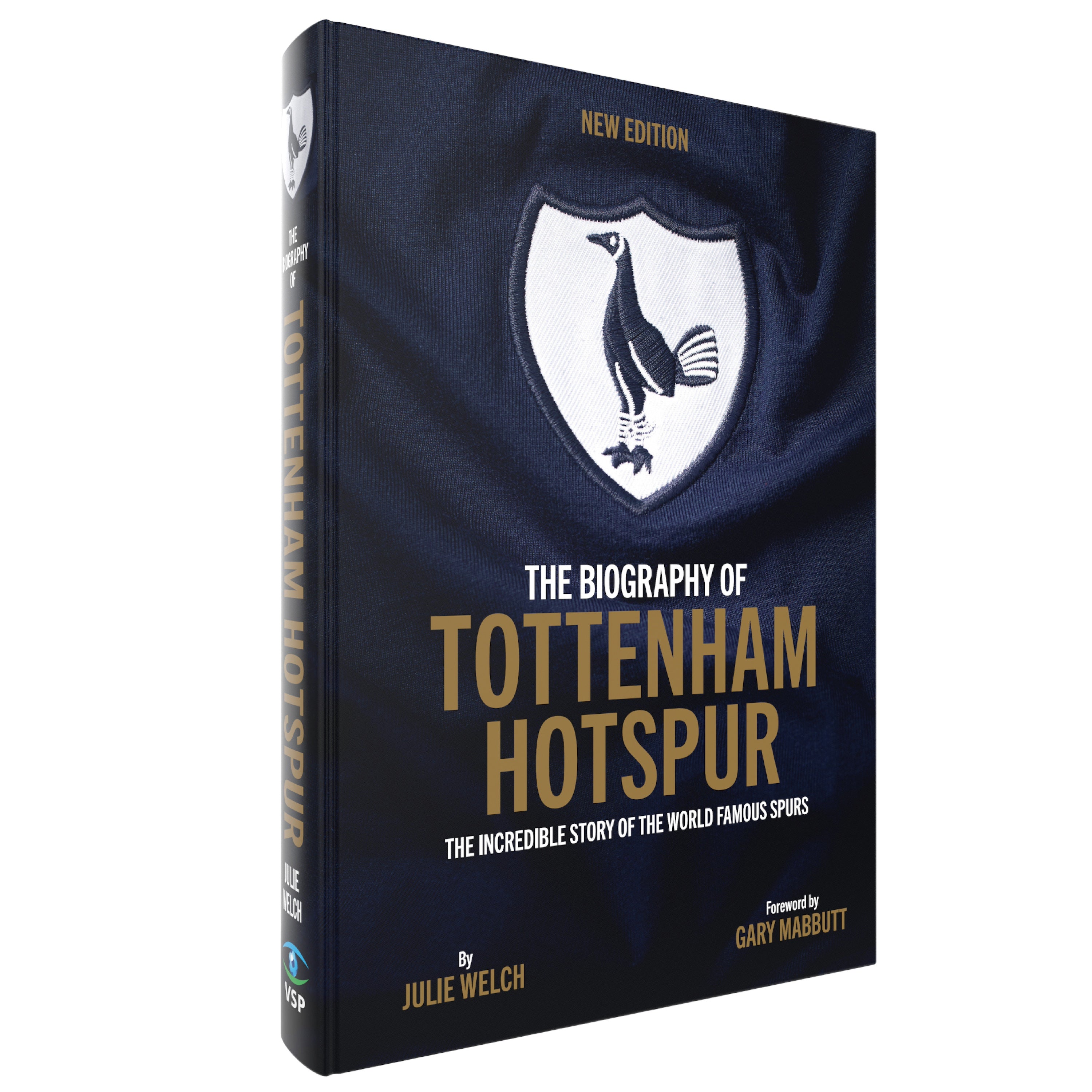 The Biography of Tottenham Hotspur - 5th edition (Signed by Julie Welc ...