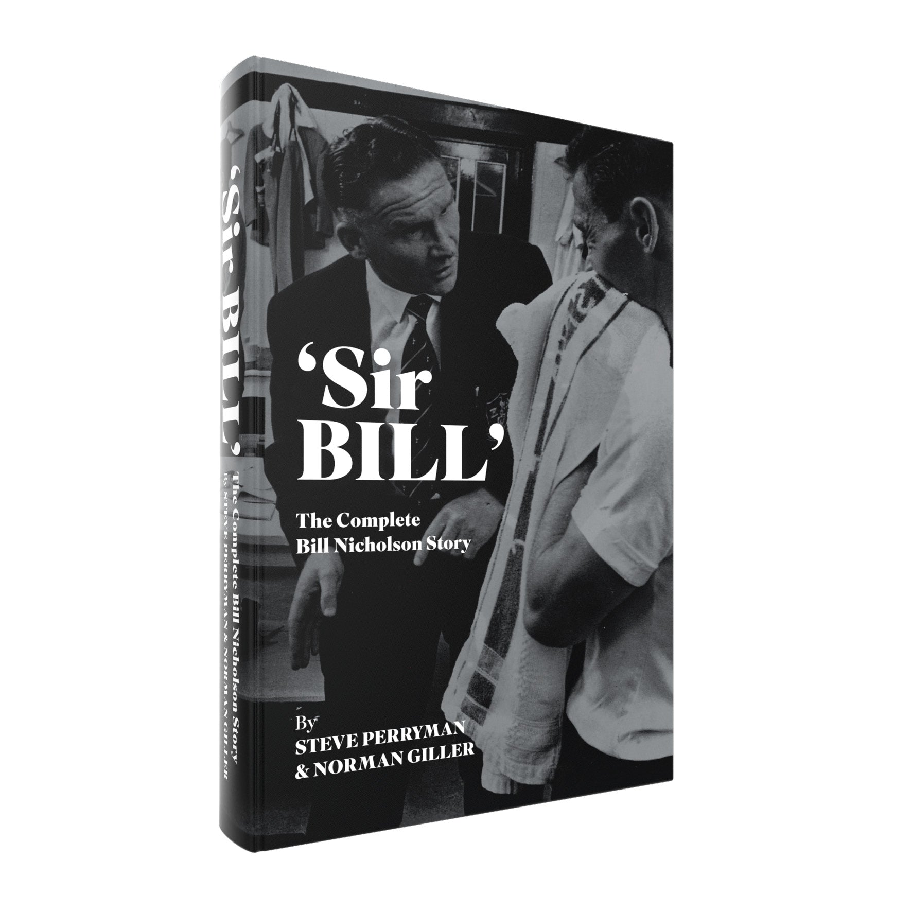 'Sir Bill' - The Complete Bill Nicholson Story – Vision Sports Publishing